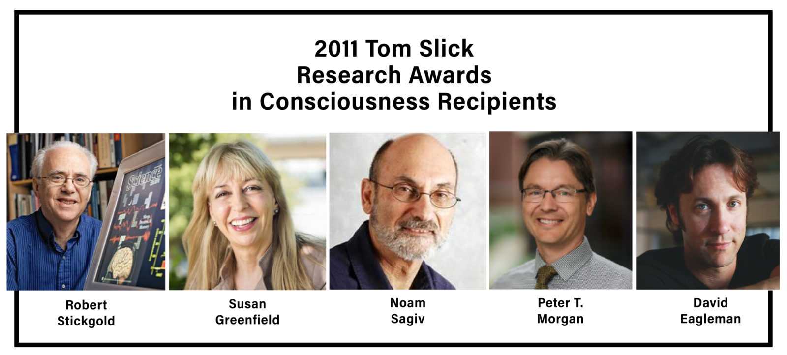 2011 Tom Slick Research Awards in Consciousness - Mind Science